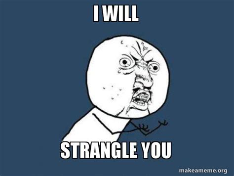 Strangle Meme