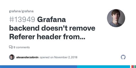 grafana backend doesn t remove referer header from request · issue 13949 · grafana grafana · github