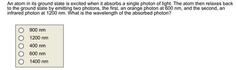 Solved An Atom In Its Ground State Is Excited When It