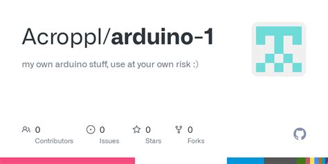Github Acroppl Arduino My Own Arduino Stuff Use At Your Own Risk