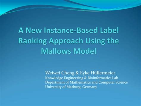 A New Instance Based Label Ranking Approach Using The Mallows Model Ppt