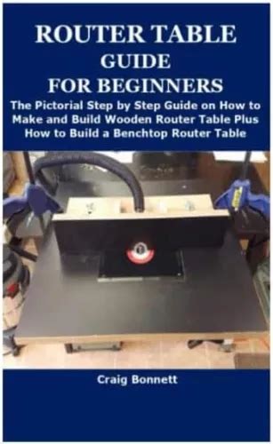 Libro Router Table Guide For Beginners The Pictorial Step Cuotas Sin Interés