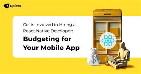 Costs Involved In Hiring A React Native Developer Budgeting For Your