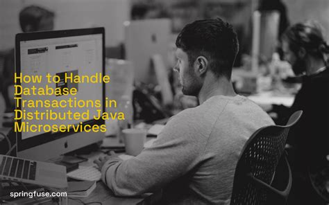 how to handle database transactions in distributed java microservices