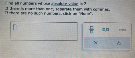 Solved Find All Numbers Whose Absolute Value Is 2 If Th