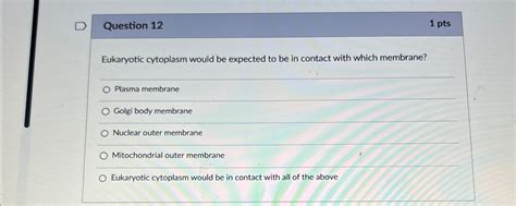 Solved Question 121 ﻿ptseukaryotic Cytoplasm Would Be
