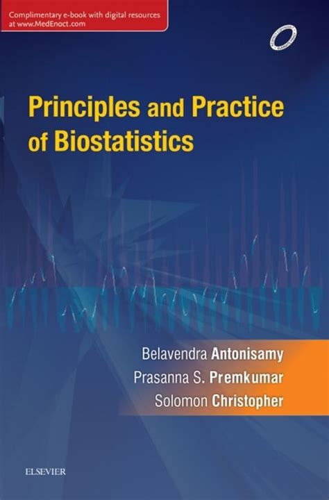Principles And Practice Of Biostatistics E Boo 1st Edition B Antonisamy Isbn