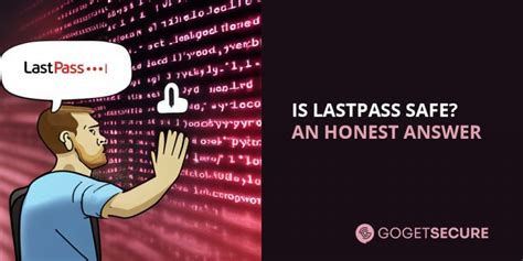 Is Lastpass Safe An Honest Answer
