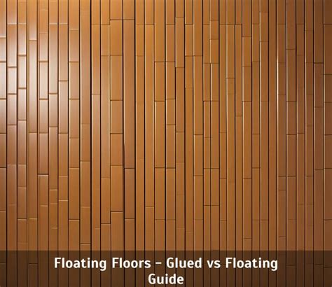 Floating Floors Glued Vs Floating Guide Corley Designs
