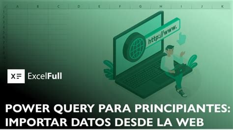 IMPORTAR DATOS DESDE LA WEB CON POWER QUERY