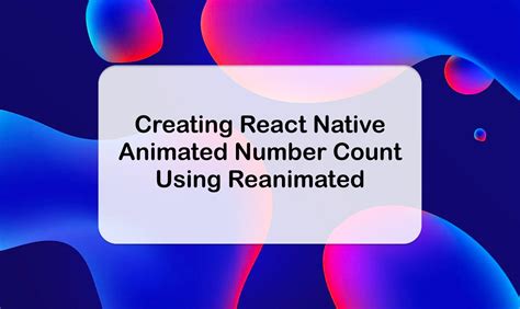 ️creating React Native Animated Number Count Using Reanimated