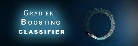 Gradient Boosting Classifier Ml Model In Python By Ankur Patel Artificial Intelligence In
