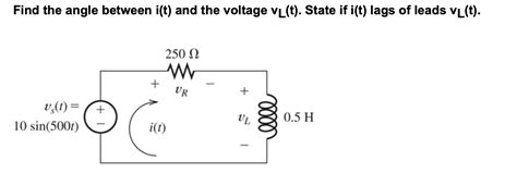 Solved Find The Angle Between I T And The Voltage VL T Chegg Com