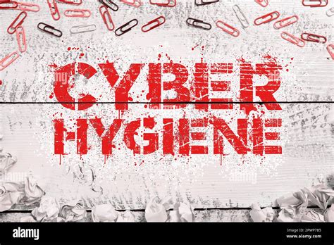 Hand Writing Sign Cyber Hygiene Business Idea Steps That Computer Users Take To Improve Their