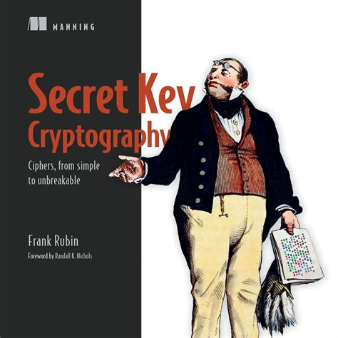 Secret Key Cryptography Ciphers From Simple To Unbreakable Audio