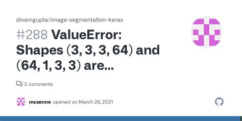 Valueerror Shapes 3 3 3 64 And 64 1 3 3 Are Incompatible · Issue 288 · Divamgupta