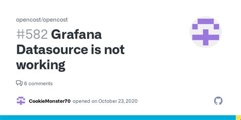 Grafana Datasource Is Not Working · Issue 582 · Opencostopencost · Github