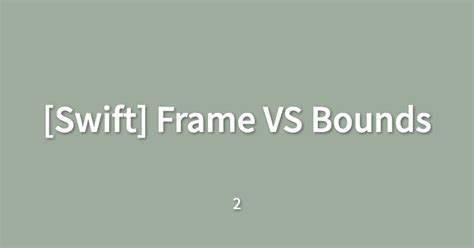 [swift] frame vs bounds 2