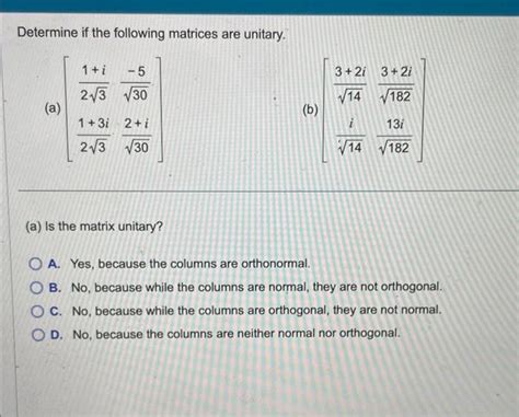 Solved Determine If The Following Matrices Are Unitary A Chegg Com
