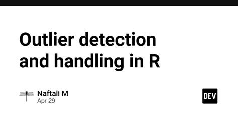 Outlier Detection And Handling In R Dev Community