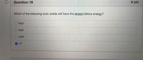 Solved Question 18 6 Pts Which Of The Following Ionic Solids