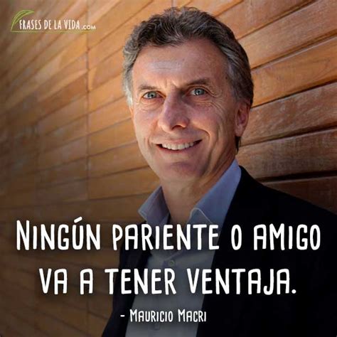 Frases De Mauricio Macri 6 Frases De La Vida