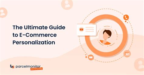The Ultimate Guide To E Commerce Personalization Parcel Monitor
