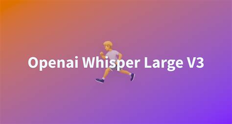 Openai Whisper Large V3 A Hugging Face Space By Sumtuusdeus