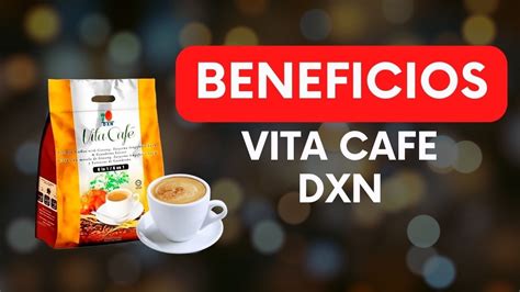 Beneficios Del Vita Café Dxn 🔴 Usos Y Preparación Del Café 6 En 1 Dxn