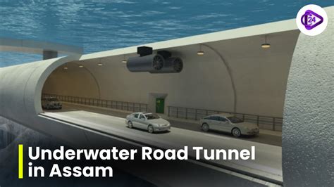 Indias First Underwater Road Tunnel Under Brahmaputra