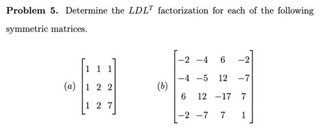Problem 5 ﻿determine The Ldlt ﻿factorization For