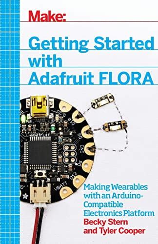 Pre Owned Make Getting Started With Adafruit Flora Making Wearables With An Arduino Compatible