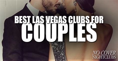 Las Vegas Nightclubs For Couples All The Best Spots