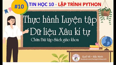 Lập Trình Python Bài 10 Bài Tập Xâu Kí Tự Trong Python Tin Học Lớp 10 Youtube