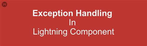 Exception Handling In Lightning Component Webkul Blog