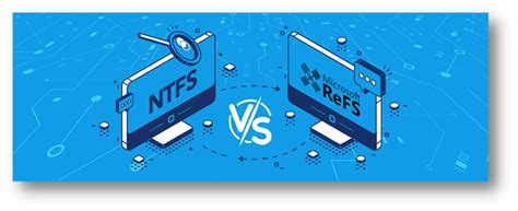 Check The Differences Between Ntfs And Refs File Systems