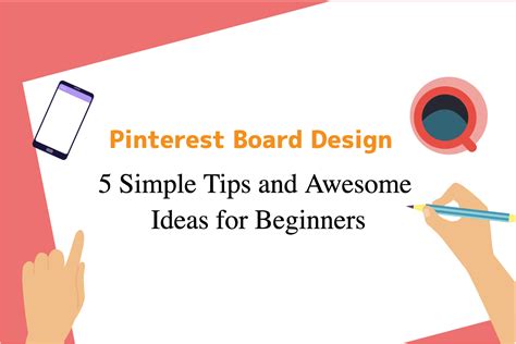 Pinterest Board Design 5 Simple Tips And Awesome Ideas For Beginners