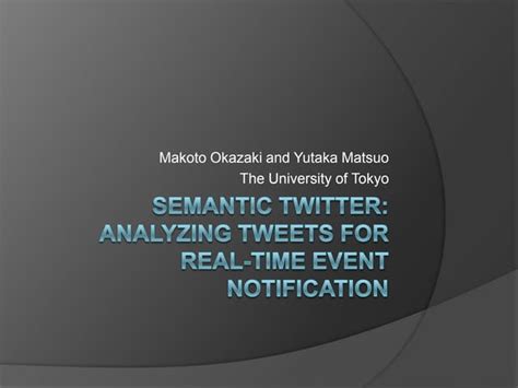 Semantic Twitter Analyzing Tweets For Real Time Event Notification Ppt
