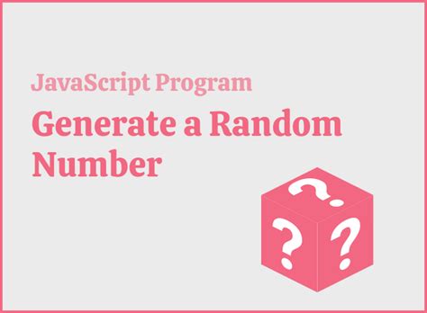 Write A Proram To Generate A Random Number In JavaScript Rocoderes