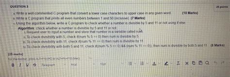 Solved Question 3 A Write A Well Commented C Program That