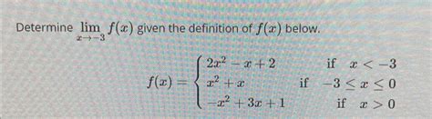 solved determine limx→ 3f x ﻿given the definition of f x