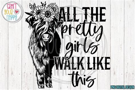 Semi Exclusive Png All The Pretty Girls Walk Like This Craft Your