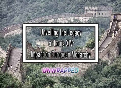 Unveiling The Legacy Of Louis XIV Impact On European Monarchy