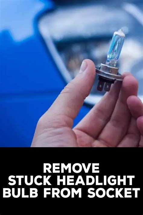 How To Remove Stuck Headlight Bulb From Socket In Headlight Bulbs Sockets Headlights