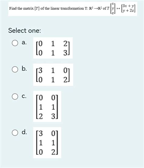 Solved Find The Matrix [t] Of The Linear Transformation