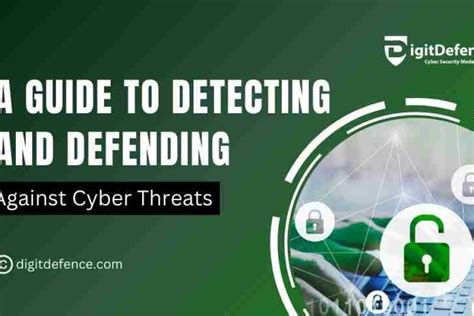 How To Detect And Defend Against Cybersecurity Threats Digitdefence