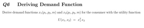 Q6 Deriving Demand Function Derive Demand Functions X1p1 P2 M And