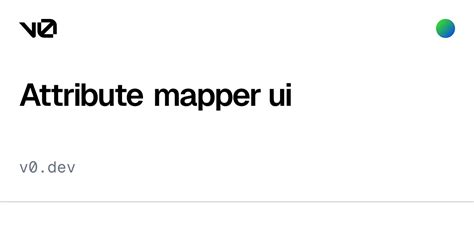 Attribute Mapper Ui V0 By Vercel