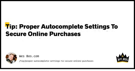 Tip Proper Autocomplete Settings To Secure Online Purchases Wes Bos