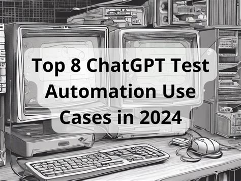 Top 8 Chatgpt Test Automation Use Cases In 2024 Learn Chat Gpt Beginner Learn Chat Gpt